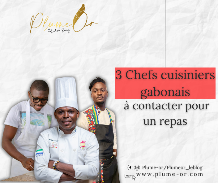 3 chefs cuisiniers gabonais pour vos repas - Plume Or